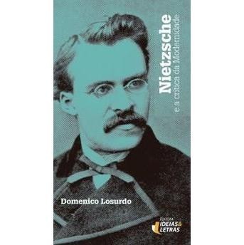 Nietzsche e a Crítica da Modernidade by Domenico Losurdo | Goodreads