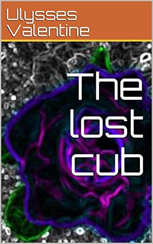 The lost cub by Ulysses Valentine | Goodreads