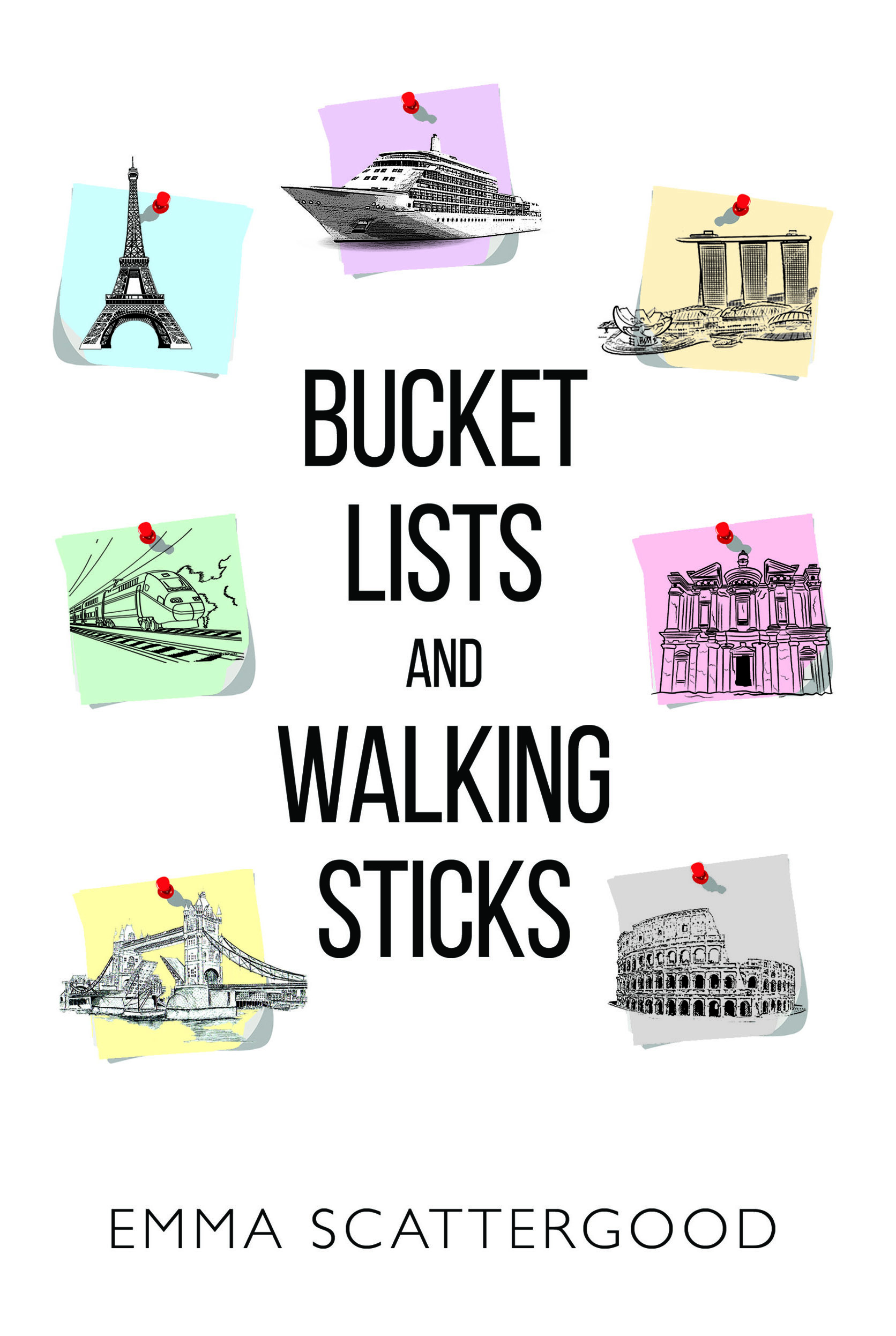 Bucket Lists and Walking Sticks by Emma Scattergood | Goodreads