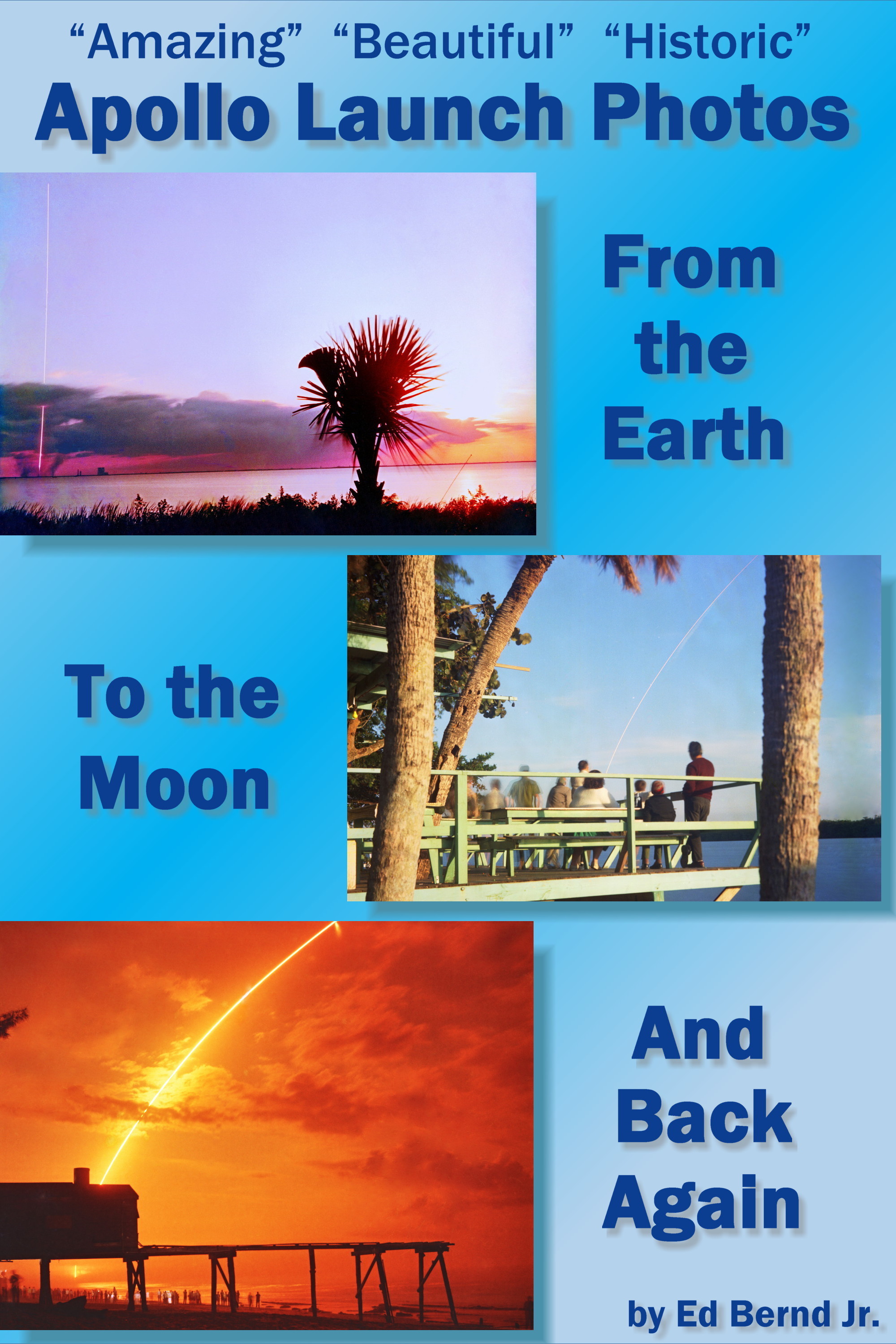 Amazing Beautiful Historic Apollo Launch Photos From the Earth to the ...