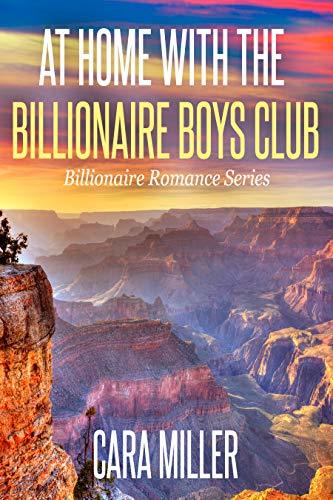 At Home with the Billionaire Boys Club by Cara Miller | Goodreads