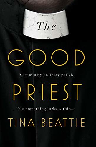 The Good Priest by Tina Beattie | Goodreads