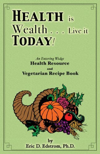 Health is Wealth: Live It Today! by Dr. Eric Edstrom | Goodreads