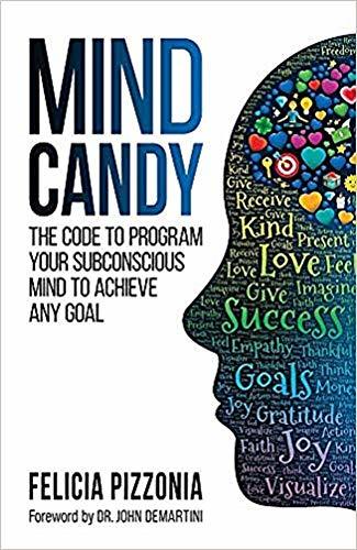 Mind Candy: The Code to Program Your Subconscious Mind to Achieve Any ...