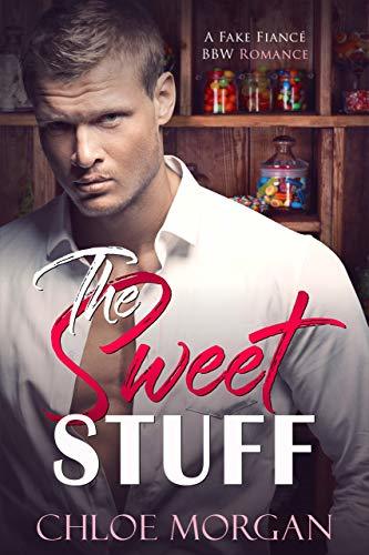 The Sweet Stuff by Chloe Morgan | Goodreads