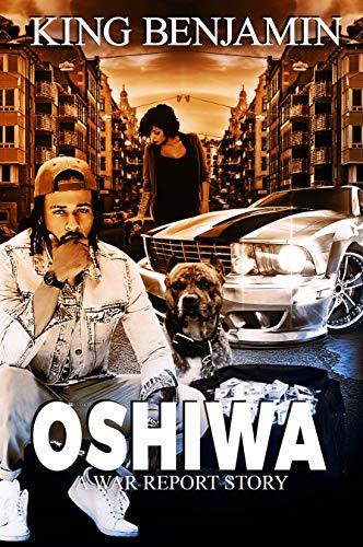 Oshiwa: A War Report Story (The War Report) by King Benjamin | Goodreads