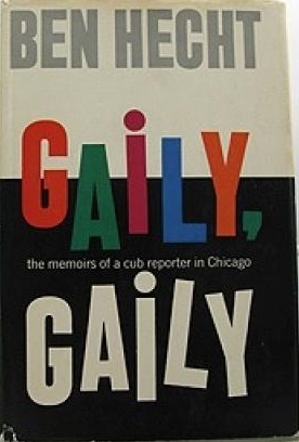 Gaily, Gaily by Ben Hecht | Goodreads
