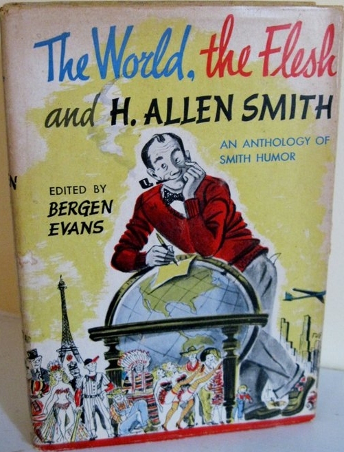 The World, the Flesh and H. Allen Smith by H. Allen Smith | Goodreads