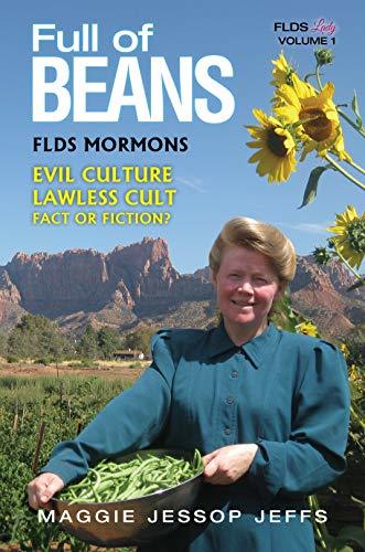 Full of Beans: FLDS Mormons: Evil Culture, Lawless Cult: Fact or ...