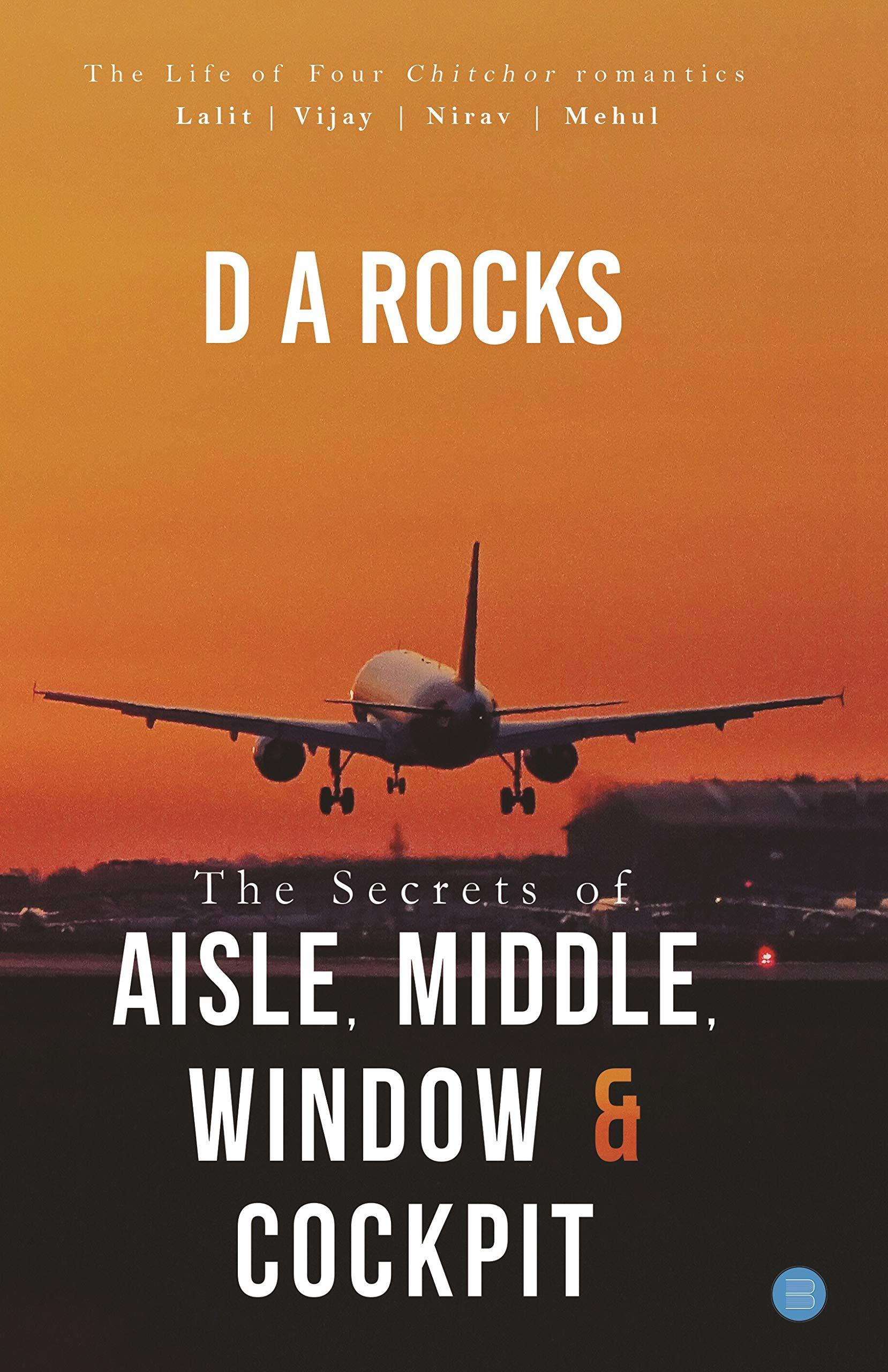 The Secrets of Aisle, Middle, Window & Cockpit by D.A. Rocks | Goodreads