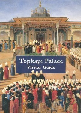 Topkapi Palace Visitor Guide by Collective by Salih Gulen | Goodreads
