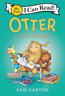 Otter: I Love Books! (My First I Can Read) by Sam Garton | Goodreads