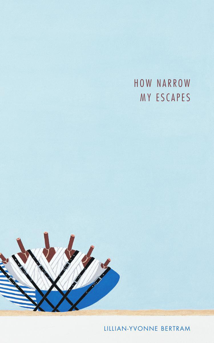How Narrow My Escapes by Lillian-Yvonne Bertram | Goodreads