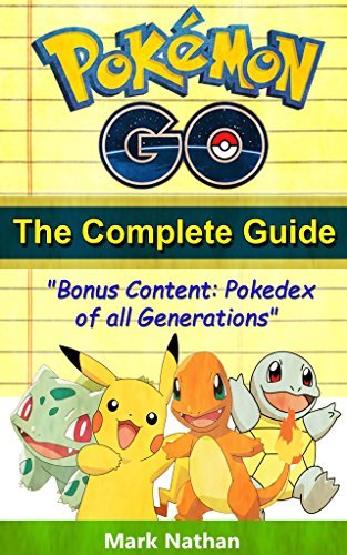 Pokemon Go The Complete Guide: With All Generation Pokedex Information ...