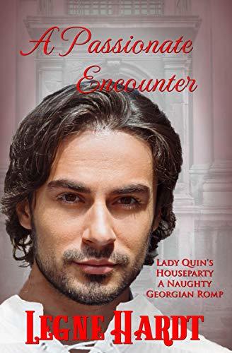 A Passionate Encounter (Lady Quin's Houseparty Book 2) by Legne Hardt ...