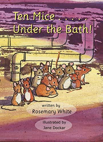 Ten Mice Under the Bath by Rosemary White | Goodreads