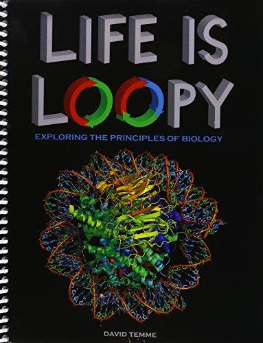 Life Is Loopy: Exploring the Principles of Biology by TEMME DAVID H ...