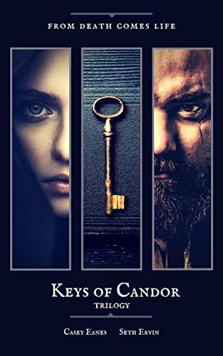 Keys of Candor: Trilogy (Keys of Candor #1-3) by Casey Eanes | Goodreads