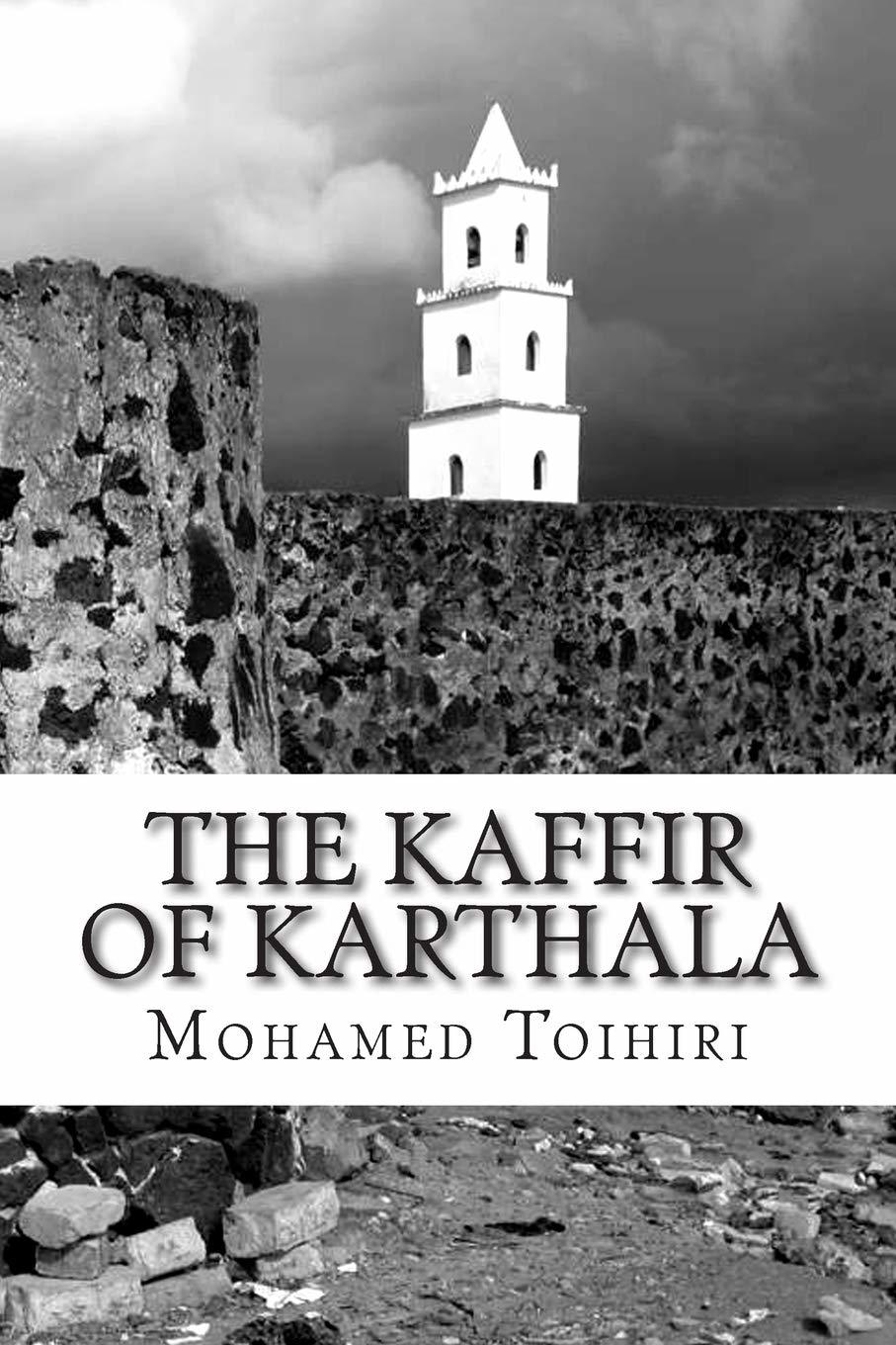 The Kaffir of Karthala by Mohamed Toihiri | Goodreads