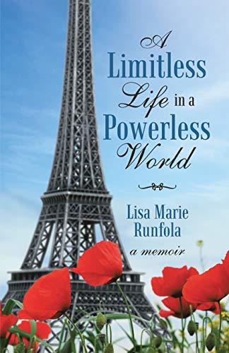 A Limitless Life in a Powerless World by Lisa Marie Runfola | Goodreads