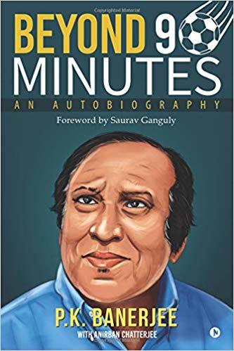 Beyond 90 minutes: An Autobiography by Anirban Chatterjee | Goodreads