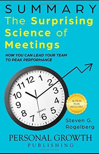 Summary: The Surprising Science of Meetings: How You Can Lead Your Team ...