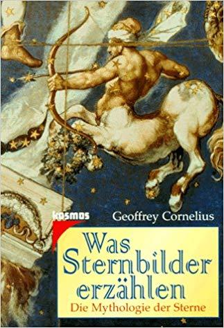 Was Sternbilder erzählen - Die Mythologie der Sterne by Geoffrey ...