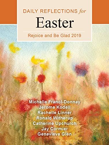 Rejoice and Be Glad: Daily Reflections for Easter 2019 by Michelle ...