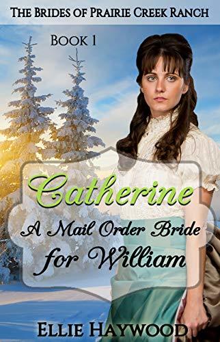 Catherine: A Mail Order Bride for William by Ellie Haywood | Goodreads
