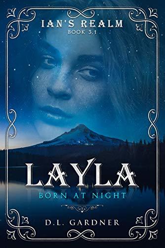 Layla: Ian's Realm Saga by D.L. Gardner | Goodreads