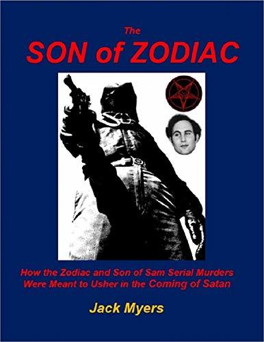 The Son of Zodiac: How the Zodiac and Son of Sam Serial Murders Were ...