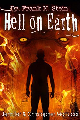 Dr. Frank N. Stein: Hell on Earth (Book 4) by Jennifer Martucci | Goodreads