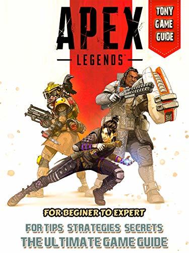 Apex Legends: Play Tips and Strategy Guides by Tony Lee | Goodreads
