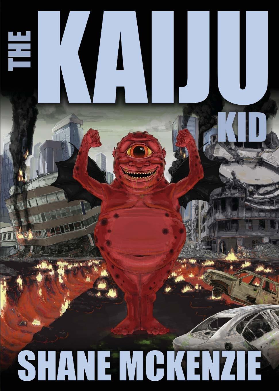 The Kaiju Kid by Shane McKenzie | Goodreads