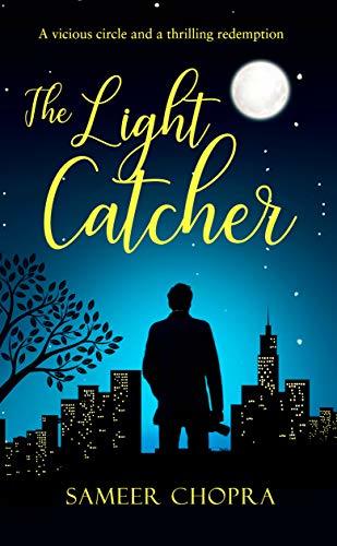 The Light Catcher by Sameer Chopra | Goodreads