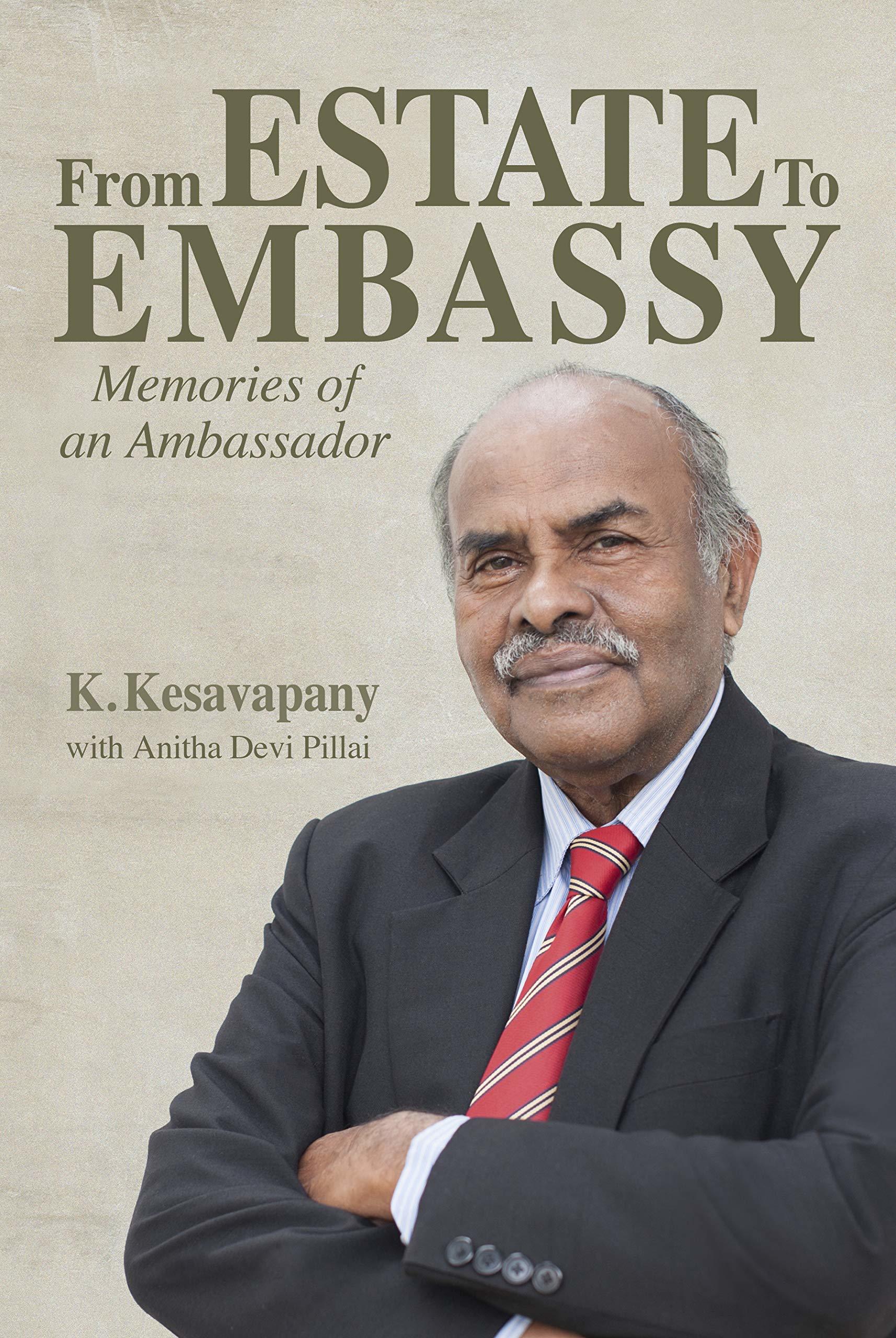 From Estate to Embassy: Memories of an Ambassador by Anitha Devi Pillai ...