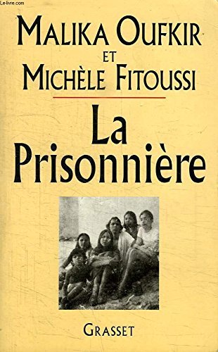La prisonniere by Malika;Fitoussi, Michele Oufkir | Goodreads