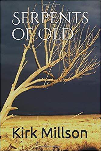 Serpents of Old by Kirk Millson | Goodreads