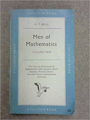 Men of Mathematics Volume Two by Eric Temple Bell | Goodreads
