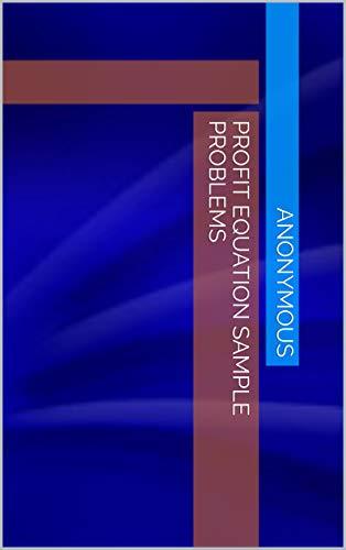 Profit Equation Sample Problems by Anonymous | Goodreads