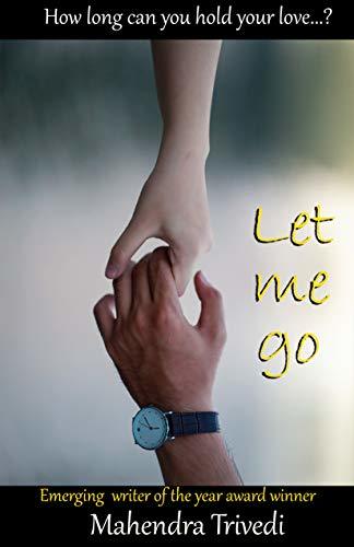 Let me go by Mahendra Trivedi | Goodreads
