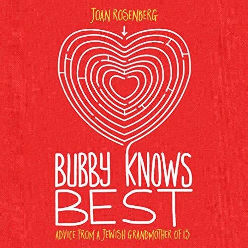 Bubby Knows Best: Advice from a Jewish Grandmother of 15 by Joan ...