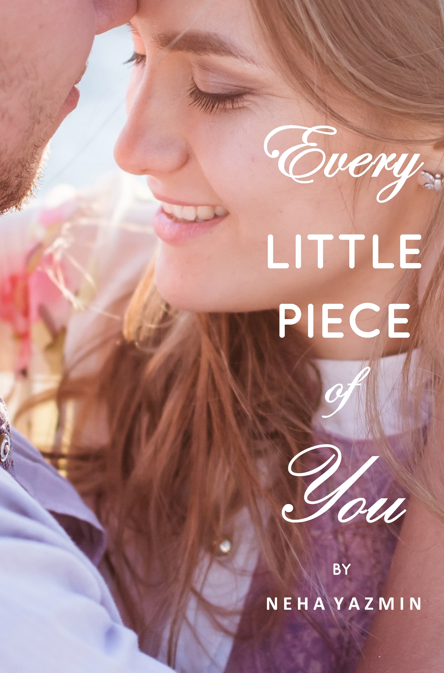 Every Little Piece of You (Soulmates Saga, #1) by Neha Yazmin | Goodreads