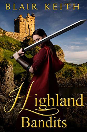 Highland Bandits by Blair Keith | Goodreads