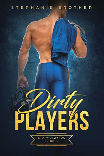 Dirty Players (Dirty Players #1) by Stephanie Brother | Goodreads