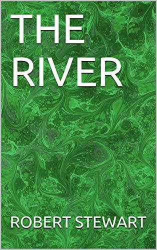 The River by Robert Stewart | Goodreads