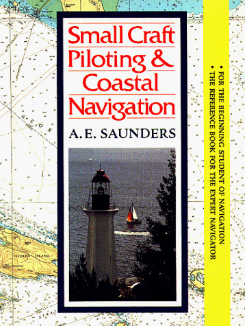 Small Craft Piloting and Coastal Navigation by A.E. Saunders | Goodreads
