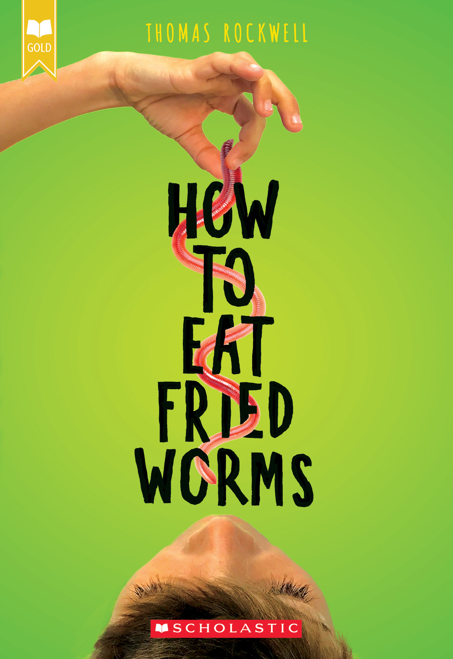 How to Eat Fried Worms (Scholastic Gold) by Thomas Rockwell | Goodreads