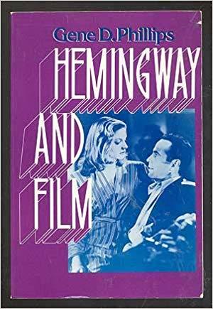 Hemingway and Film by Gene D. Phillips | Goodreads