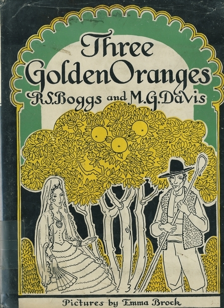 Three Golden Oranges and Other Spanish Folk Tales by Ralph Steele Boggs ...